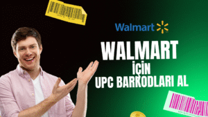 Walmart için UPC Barkodları Nasıl ve Nereden Alınır?